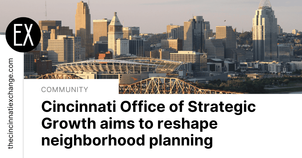 Cincinnati Office of Strategic Growth Explained | The Cincinnati Exchange