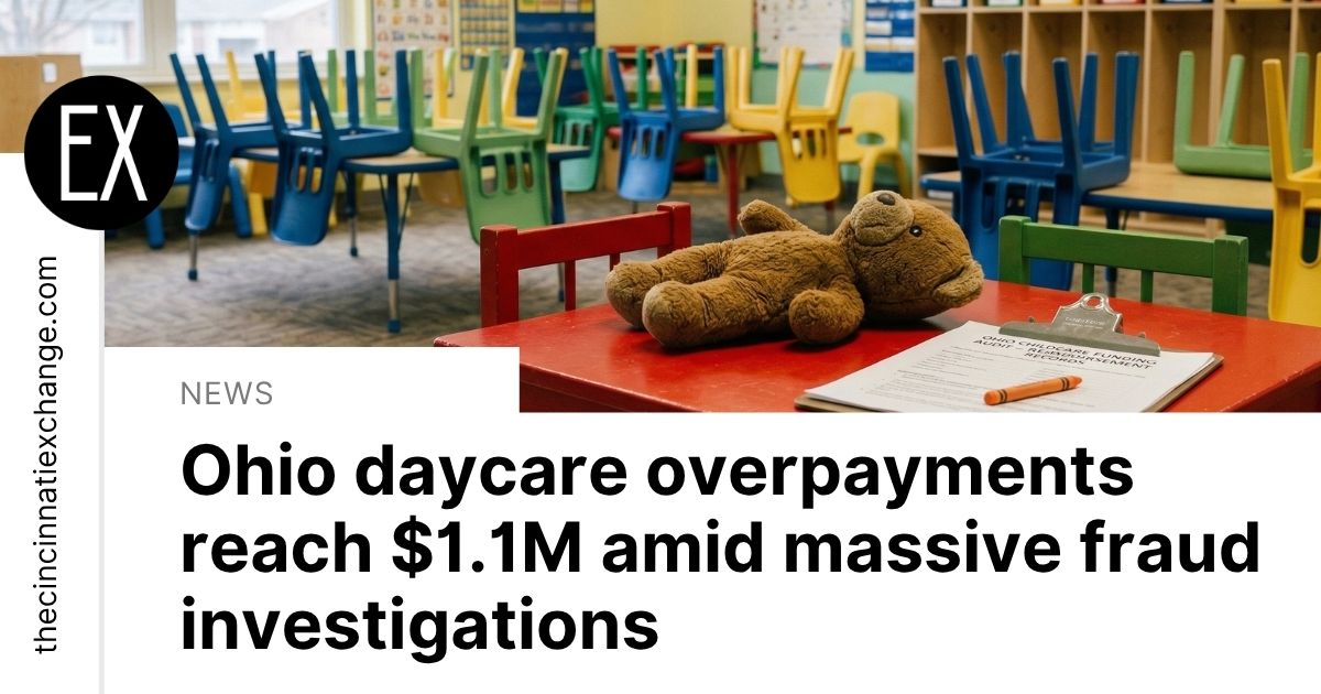 Ohio Daycare Overpayments and Childcare Fraud | The Cincinnati Exchange